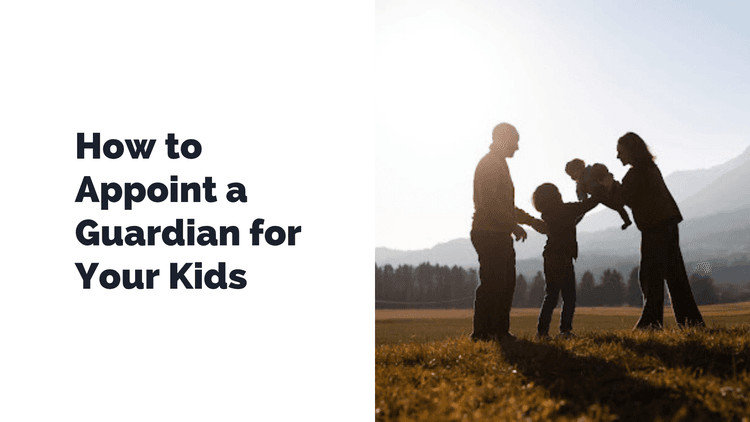 How to Appoint a Guardian for Your Kids | NobleWills